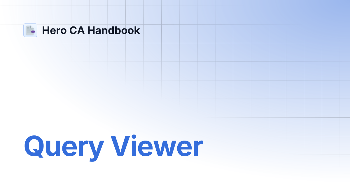 Query Viewer | Hero CA Handbook